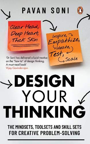 Design Your Thinking: The Mindsets, Toolsets and Skill Sets for Creati ...